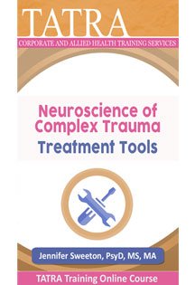 TATRA | Neuroscience of Complex Trauma – Treatment Tools