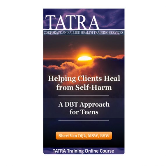 TATRA | Helping Clients Heal from Self-Harm: A DBT Approach for Teens